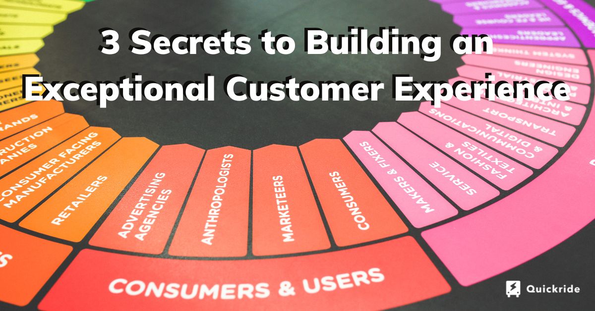 3 Secrets to Building an Exceptional Customer Experience